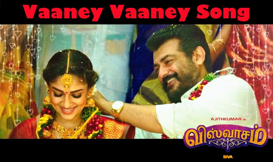 Viswasam - Vaaney Vaaney Song with Lyrics, Ajith Kumar, Nayanthara ...